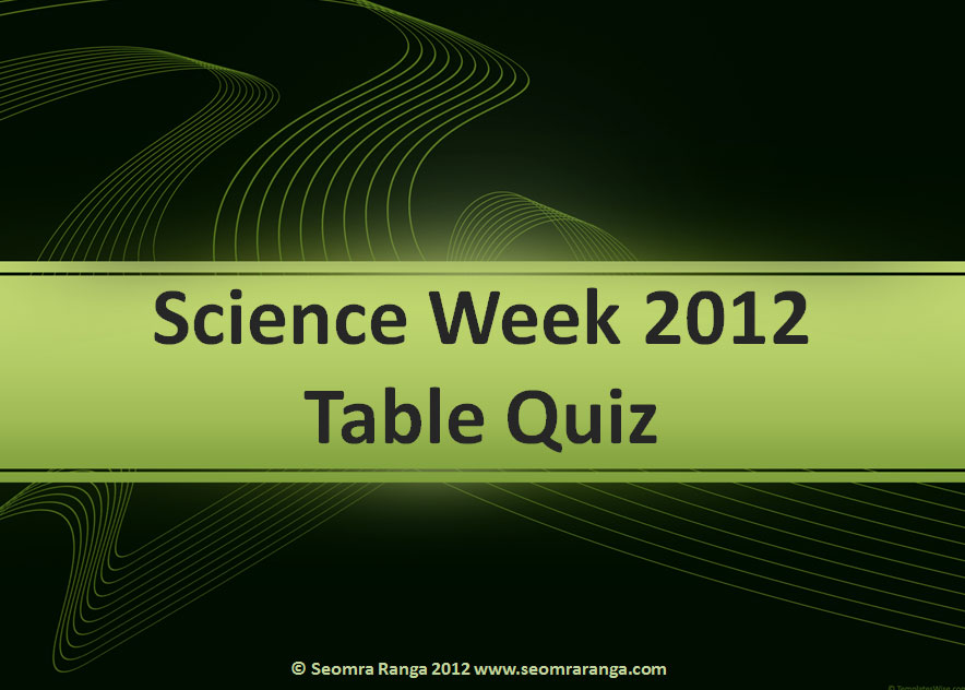 Science Week Table Quiz (Junior) | Seomra Ranga
